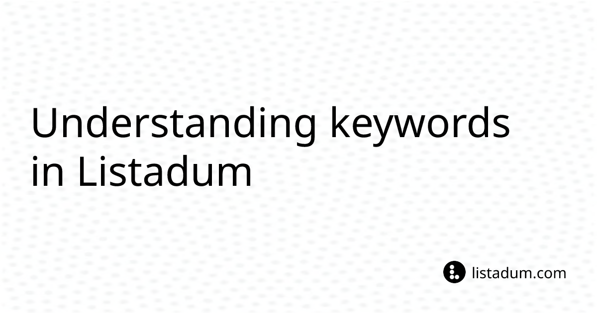 Understanding keywords in Listadum - Listadum Help Center